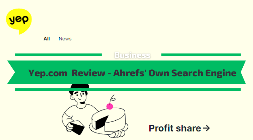 Yep Review - Ahrefs' Own Search Engine Yep Review - Ahrefs' Own Search Engine